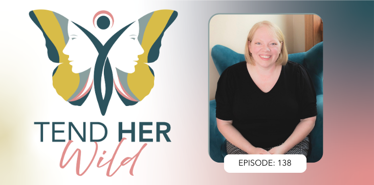 138. Lily French: Awakening to Human Design – Tend Her Wild